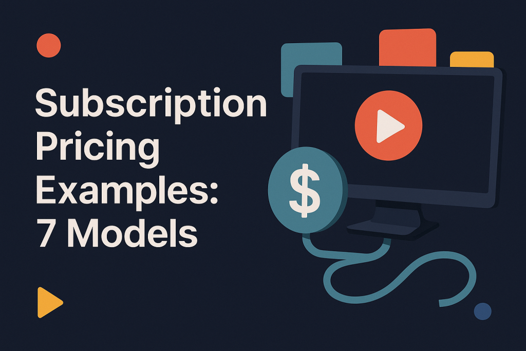 Subscription Pricing Examples: 7 Models